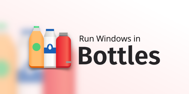 How to Install & Use Bottles to Run Windows Apps on Linux