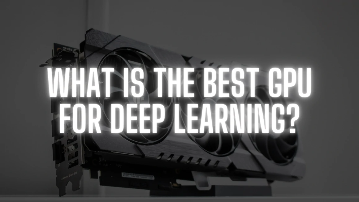 Best GPU For Deep Learning Top 9 GPUs For DL AI 2023 